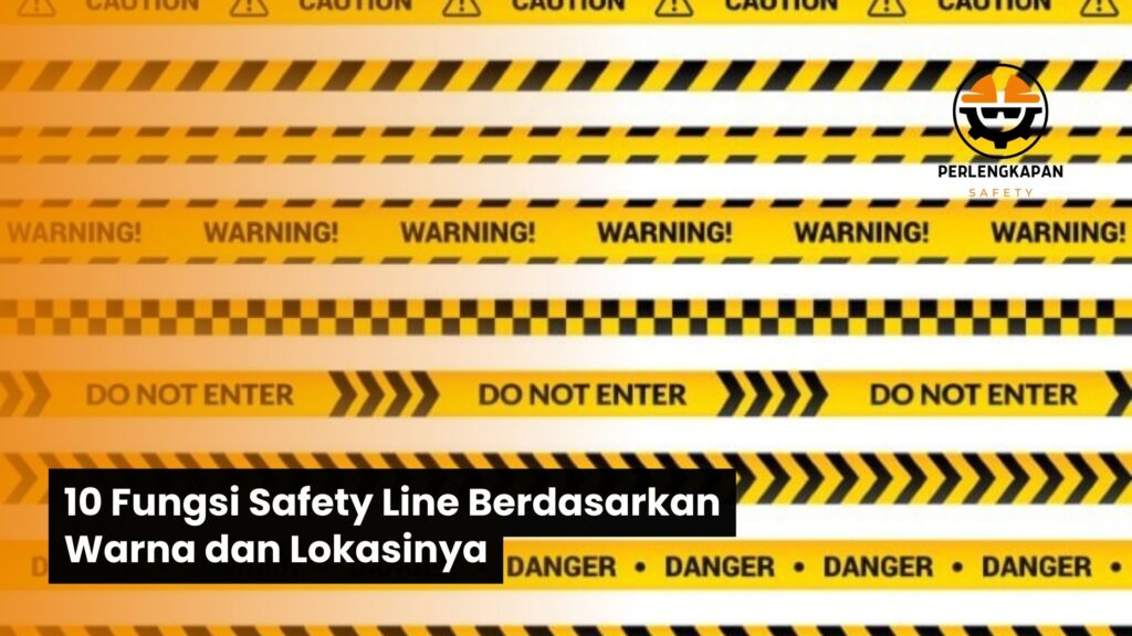 10 Fungsi Safety Line Berdasarkan Warna dan Lokasinya